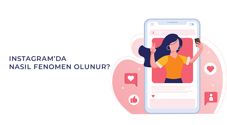 Instagram’da Nasıl Fenomen Olunur? - Adım Adım Fenomen Olma Rehberi